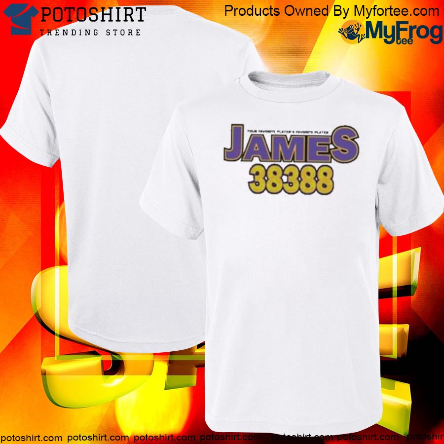 Potoshirt.com - Official james 38388 Your Favorite Player’S Favorite ...