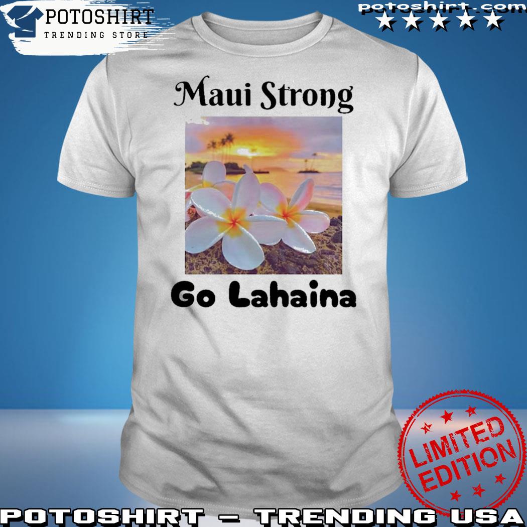 Potoshirt.com - Official maui Strong Shirt Maui Wildfire Relief Support for Hawaii Fire Victims ...