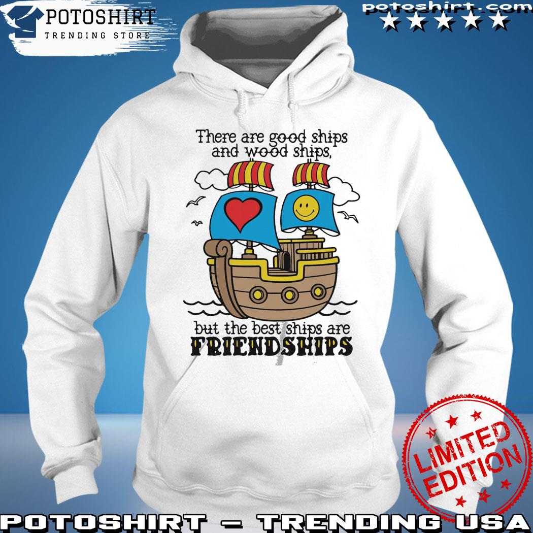 Potoshirt.com - Official there Are Good Ships And Wood Ships Shirt